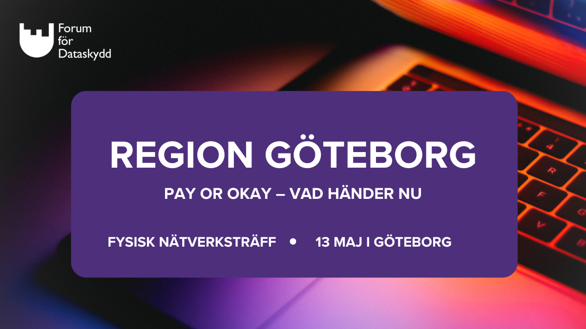 Region Göteborg - Pay or Okay – vad händer nu - Forum för Dataskydd